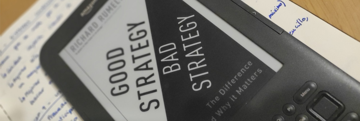 «Good Strategy / Bad Strategy». Analysing and defining a strategy ...